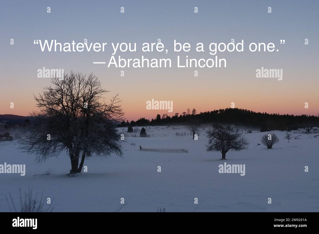 “Whatever you are, be a good one.” ―Abraham Lincoln Stock Photo - Alamy