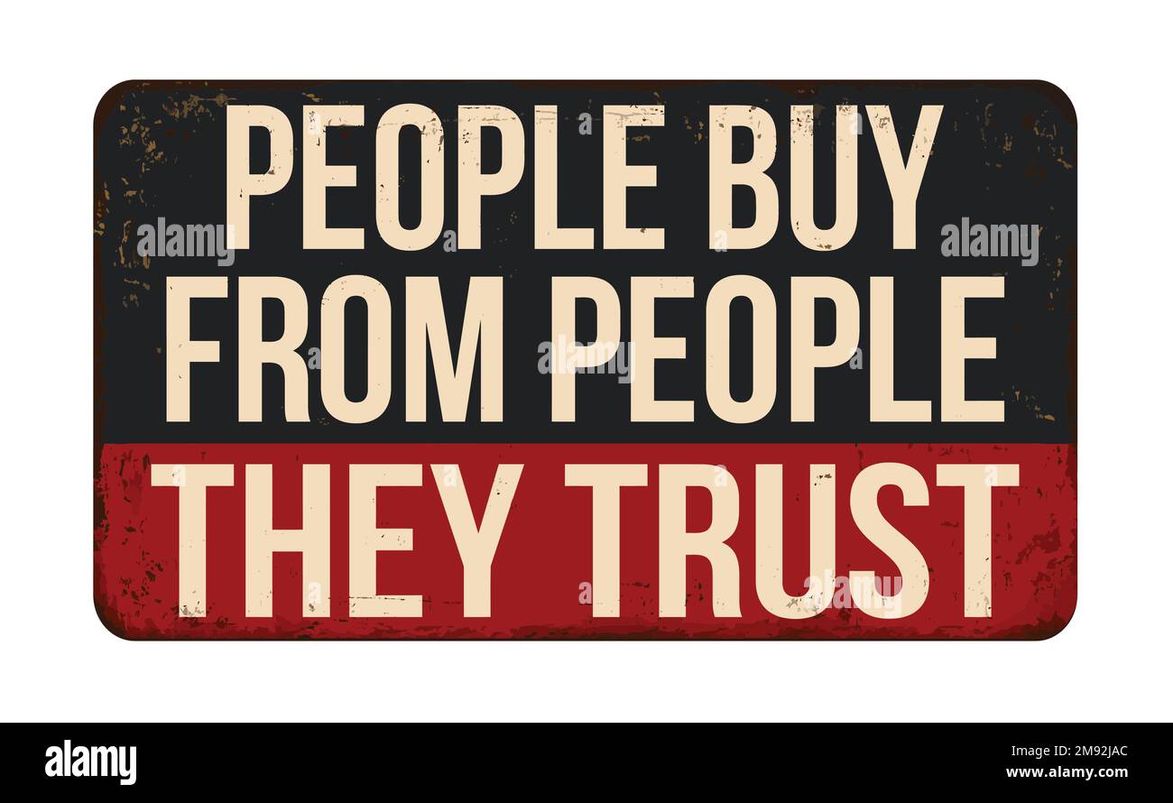 People buy from people they trust vintage rusty metal sign on a white ...