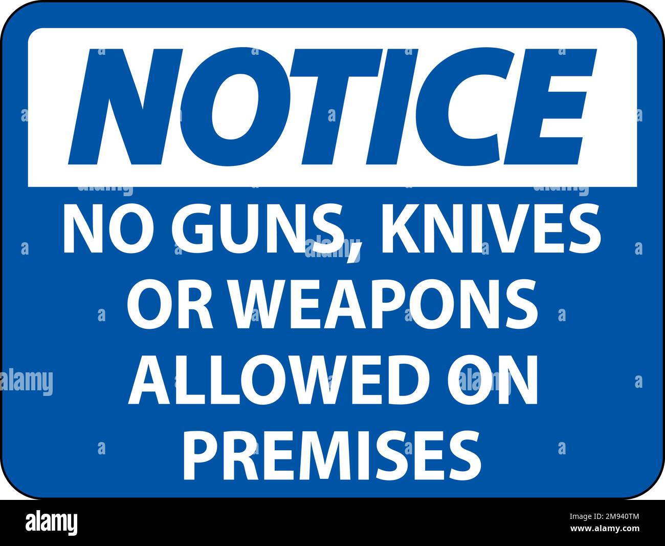 Notice Gun Rules Sign No Guns, Knives Or Weapons Allowed On Premises ...