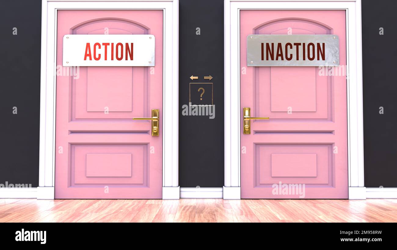 Action or Inaction - making decision by choosing either one option. Two ...