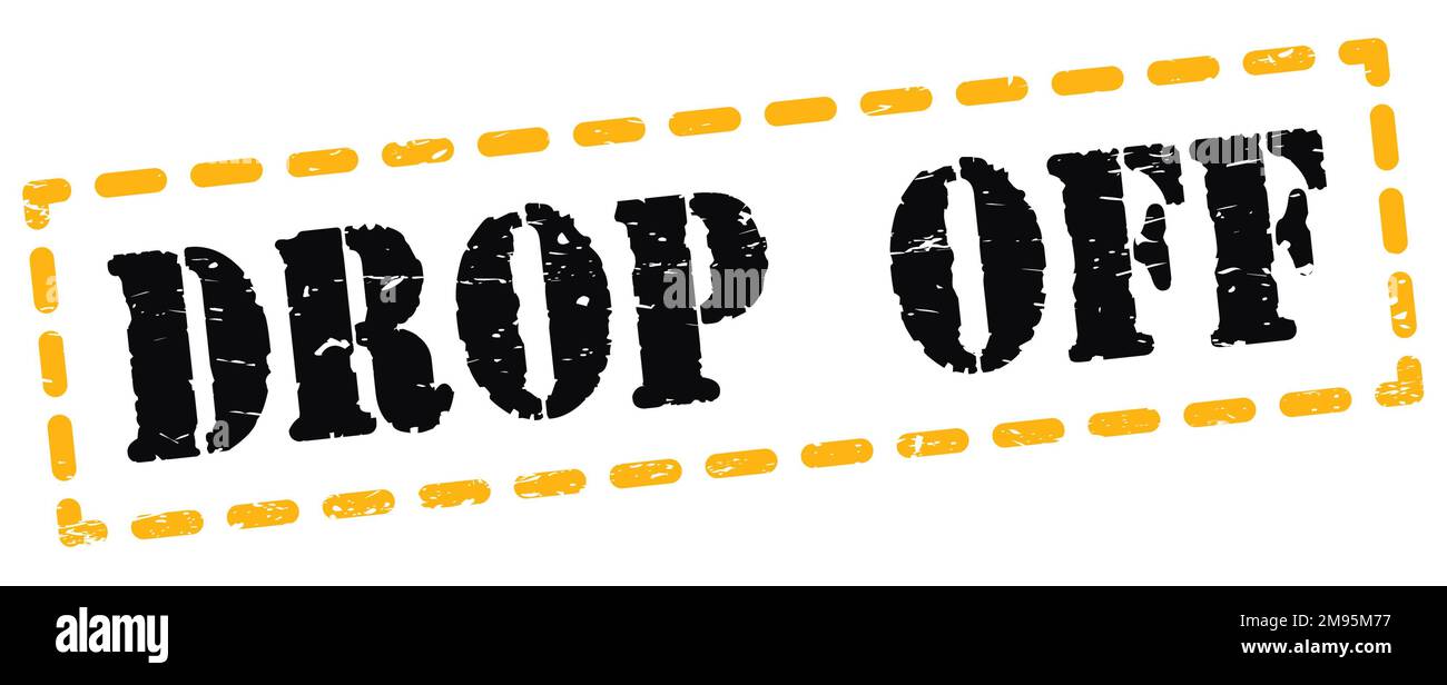 DROP OFF text written on yellow-black dash stamp sign Stock Photo - Alamy