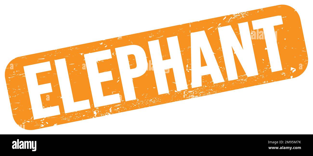 ELEPHANT text written on orange grungy stamp sign Stock Photo - Alamy