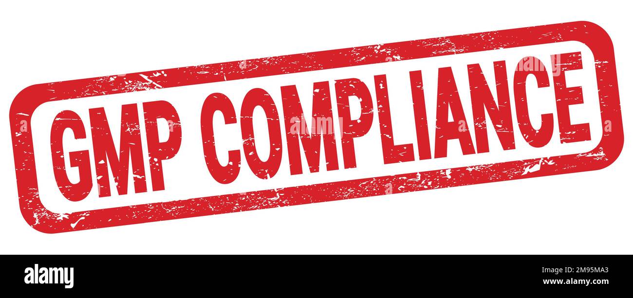 GMP COMPLIANCE text written on red rectangle stamp sign Stock Photo - Alamy