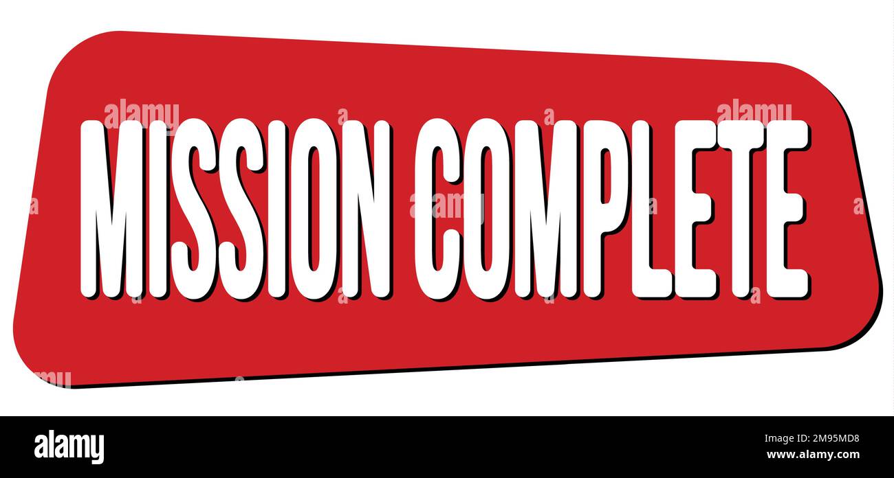 MISSION COMPLETE text written on red trapeze stamp sign Stock Photo - Alamy