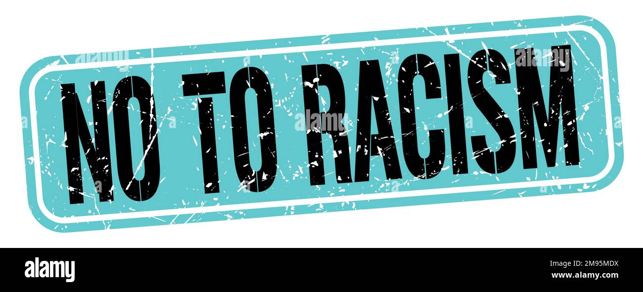 NO TO RACISM text written on blue-black grungy stamp sign Stock Photo ...