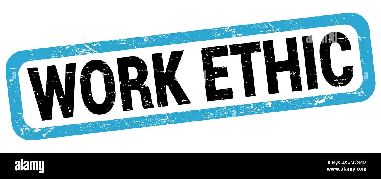 WORK ETHIC text written on blue-black rectangle stamp sign Stock Photo ...