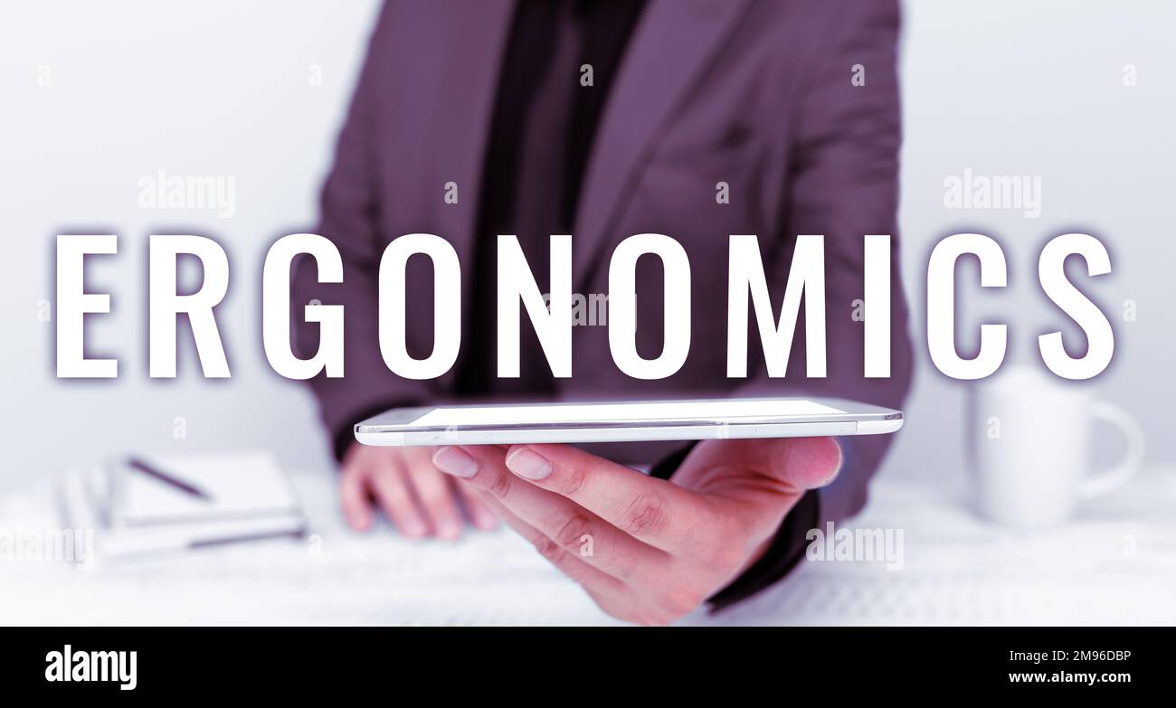 Text sign showing Ergonomics, Business overview fitting or designing a ...