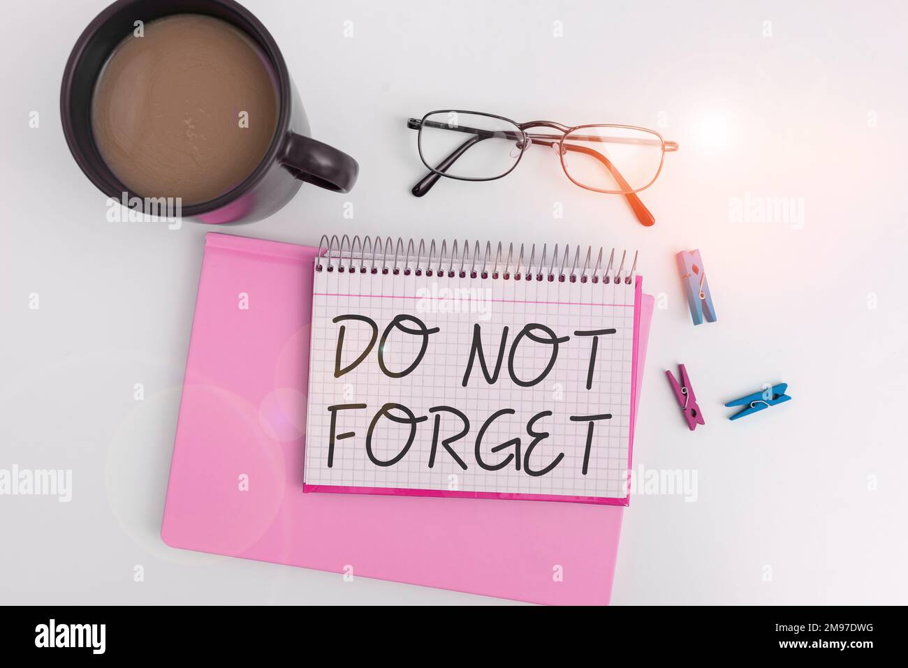 Hand writing sign Do Not Forget, Word for Have always in mind Remember ...