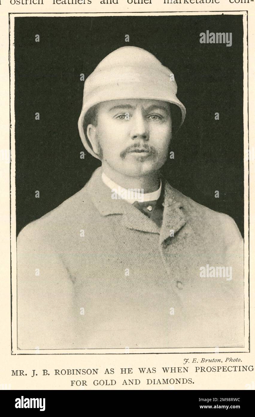 J B Robinson, South African prospector for gold and diamonds, as a ...
