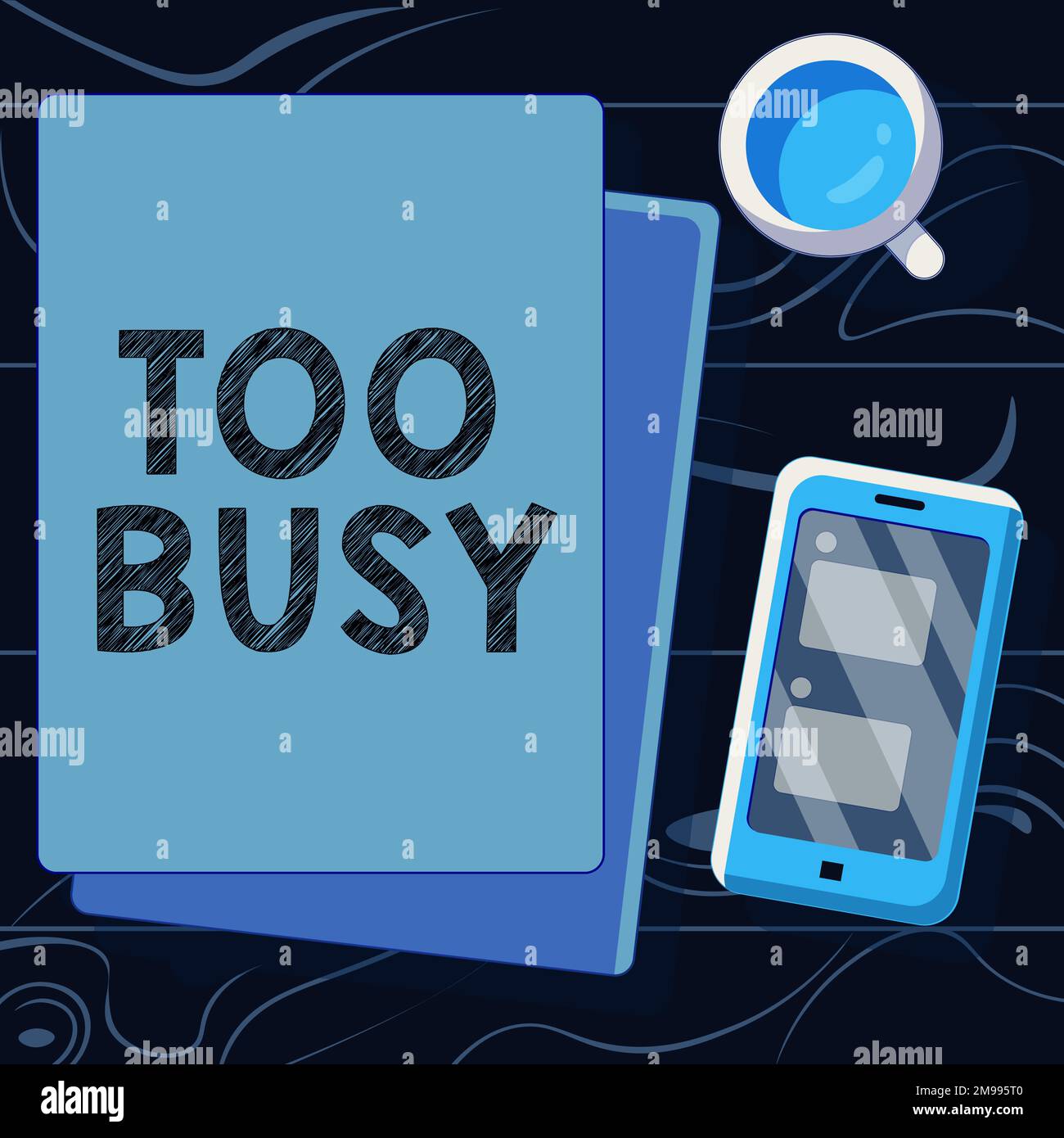 Hand writing sign Too Busy. Business idea No time to relax no idle time ...