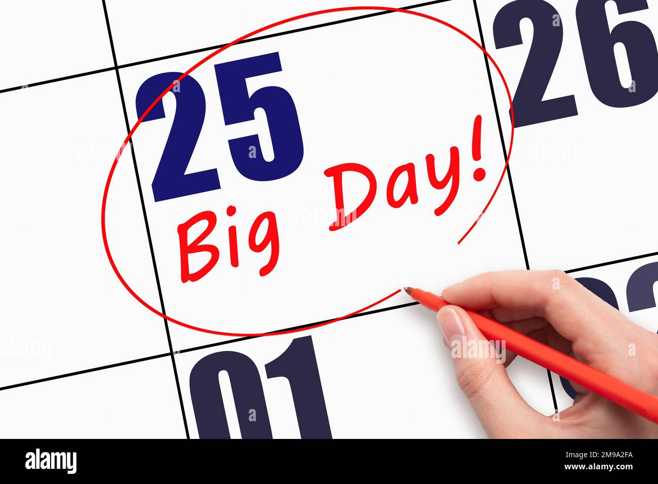 25th day of the month. Hand writing text BIG DAY and circling the ...