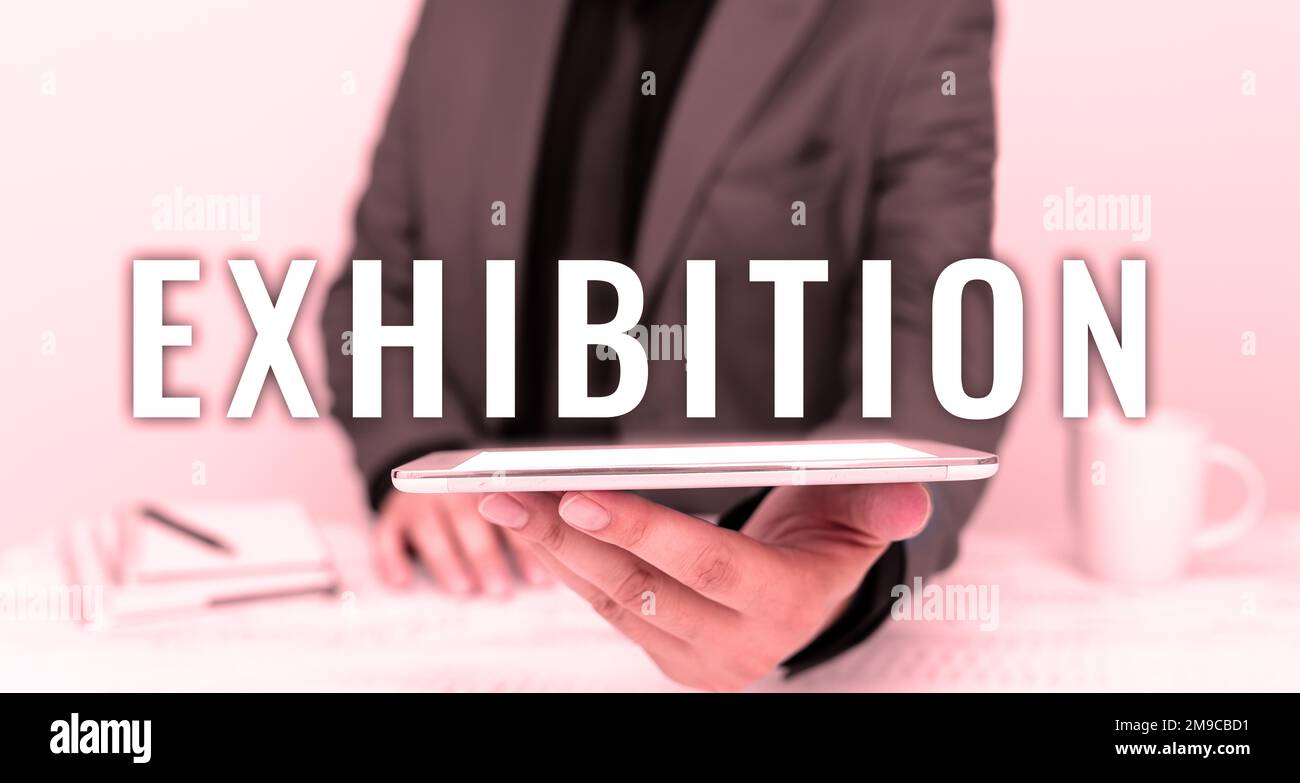 Sign displaying Exhibition. Internet Concept and act of exposing ...