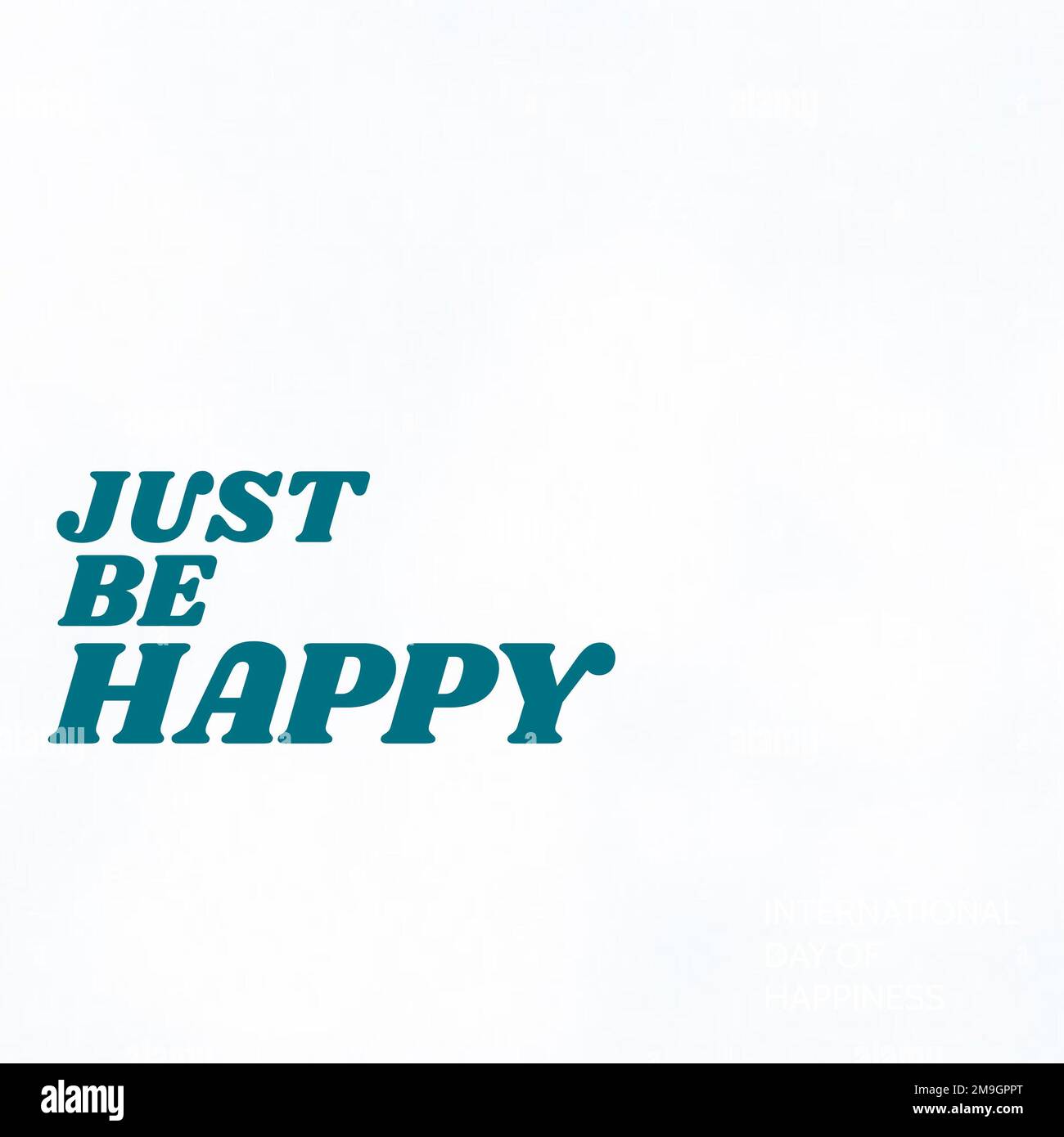 Composition of just be happy text on white background Stock Photo - Alamy