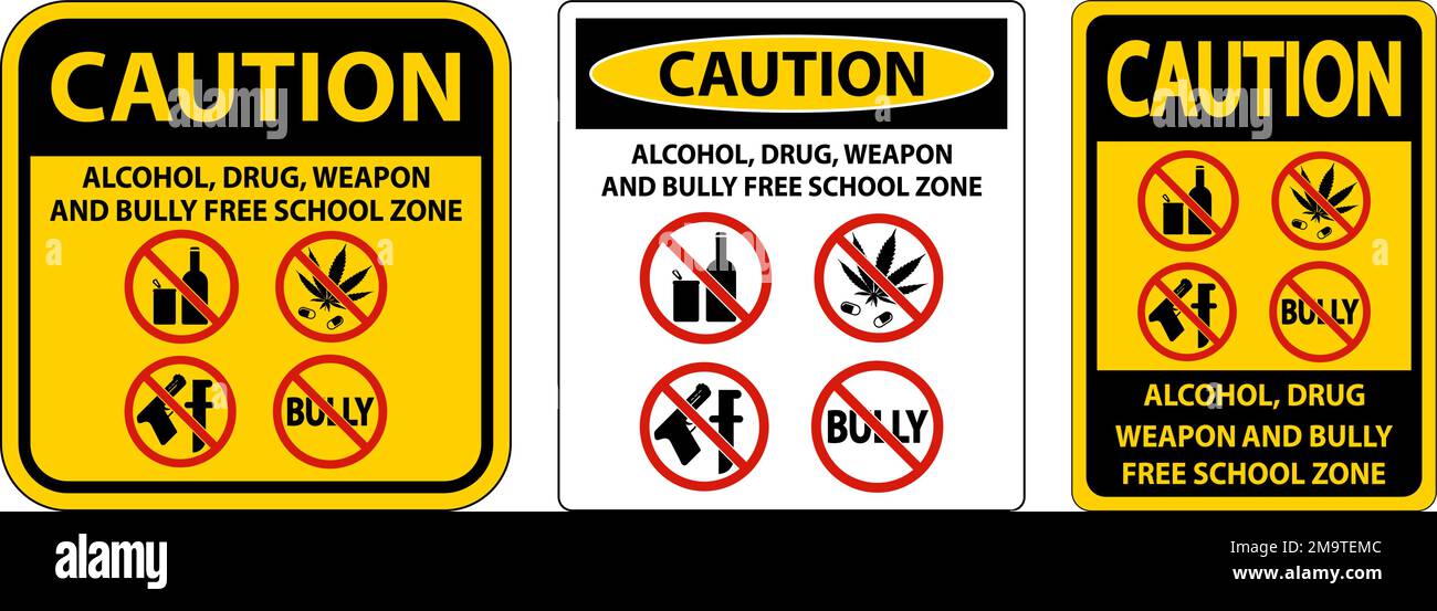 School Security Sign Caution, Alcohol, Drug, Weapon And Bully Free ...