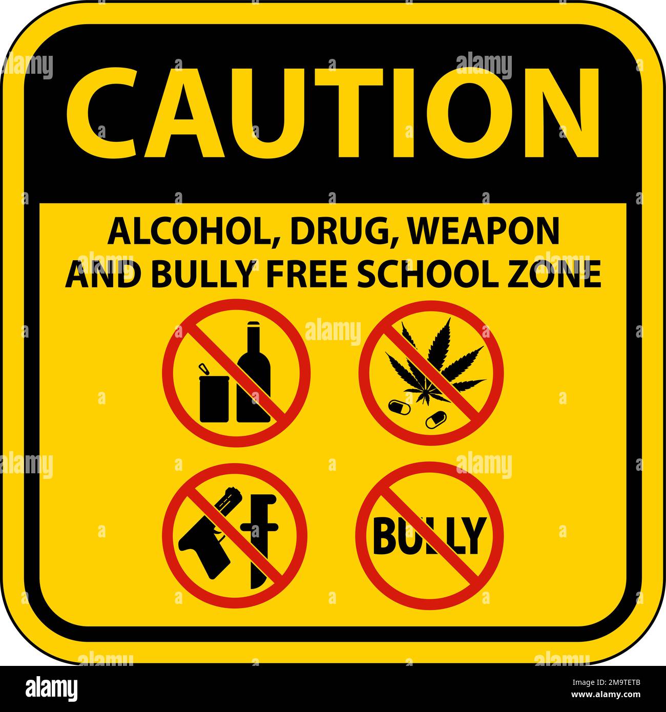 School Security Sign Caution, Alcohol, Drug, Weapon And Bully Free ...