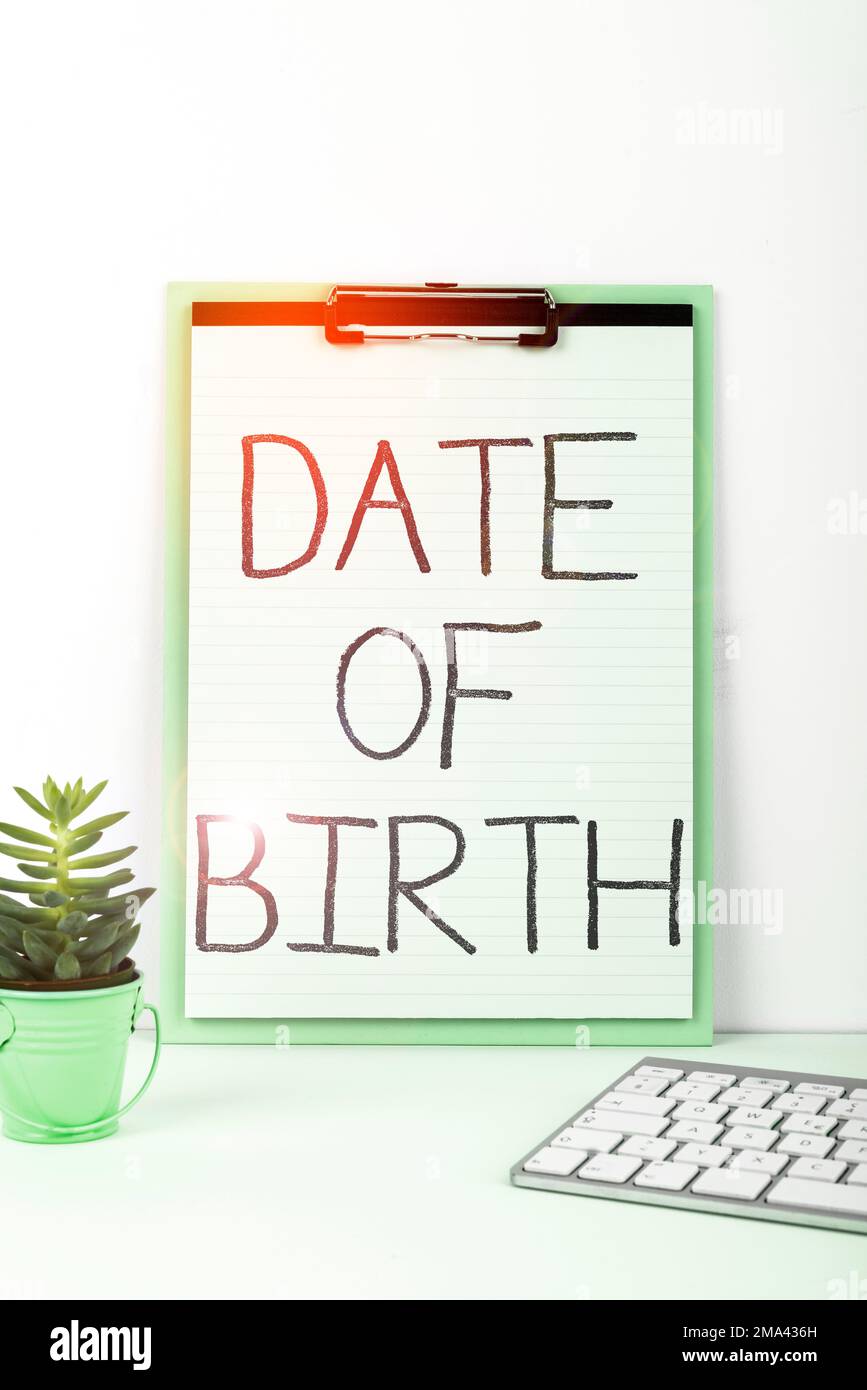 Text showing inspiration Date Of Birth. Internet Concept Day when ...