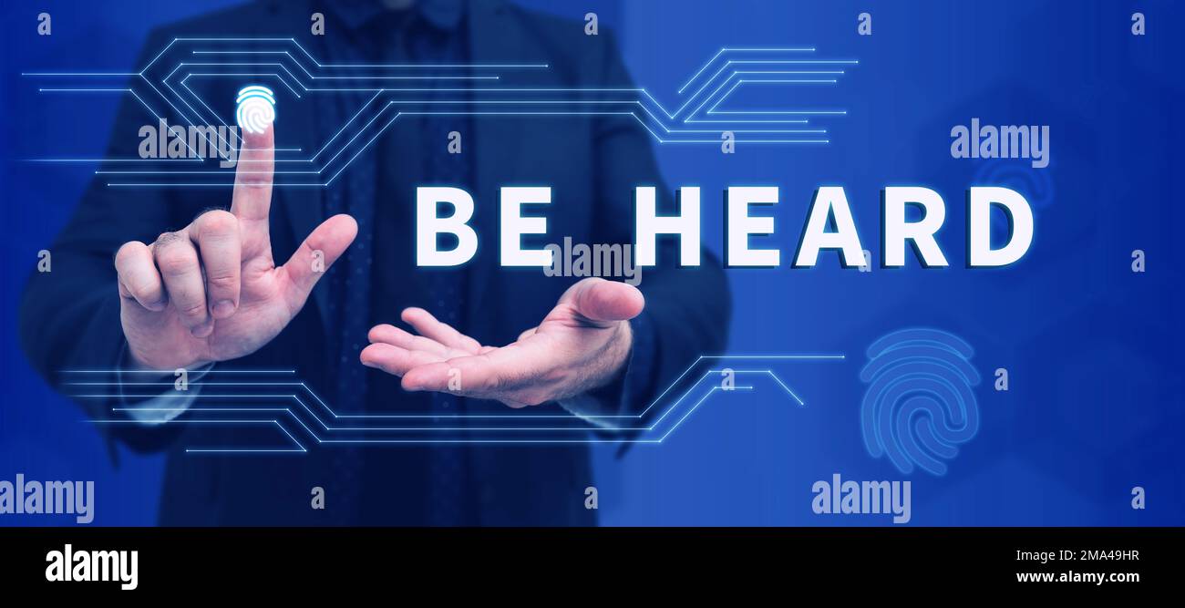 Sign displaying Be Heard. Conceptual photo promote a state of complete ...