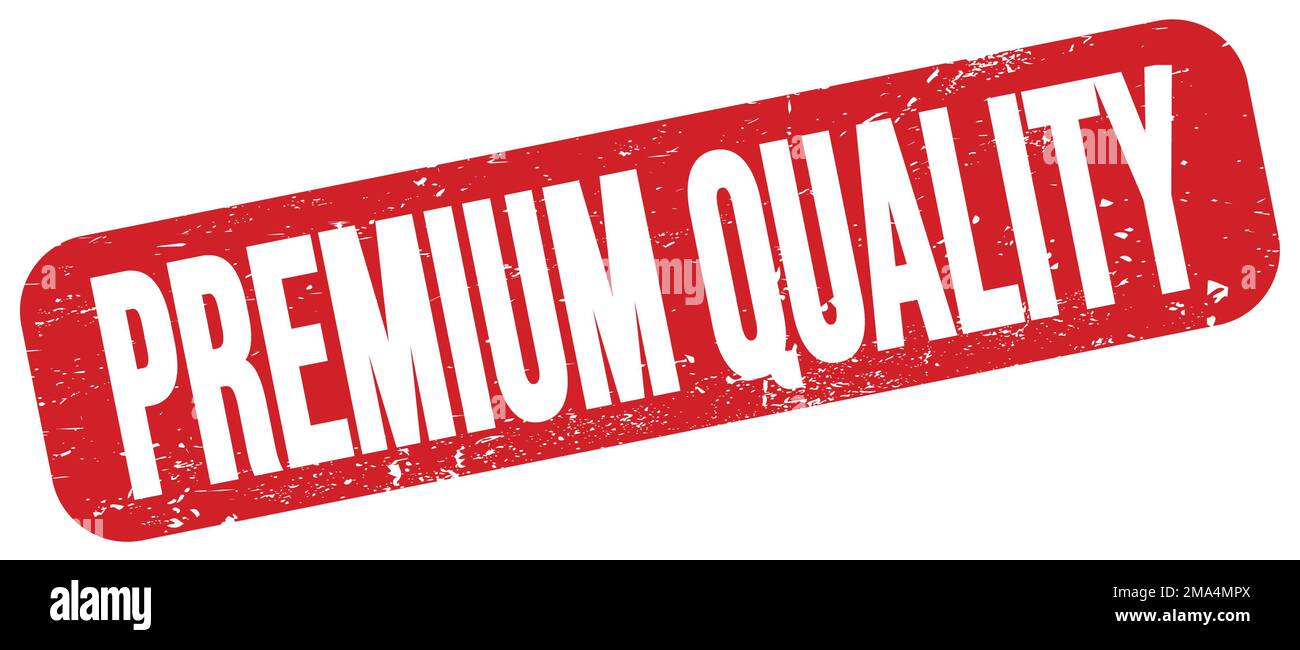 PREMIUM QUALITY text written on red grungy stamp sign Stock Photo - Alamy