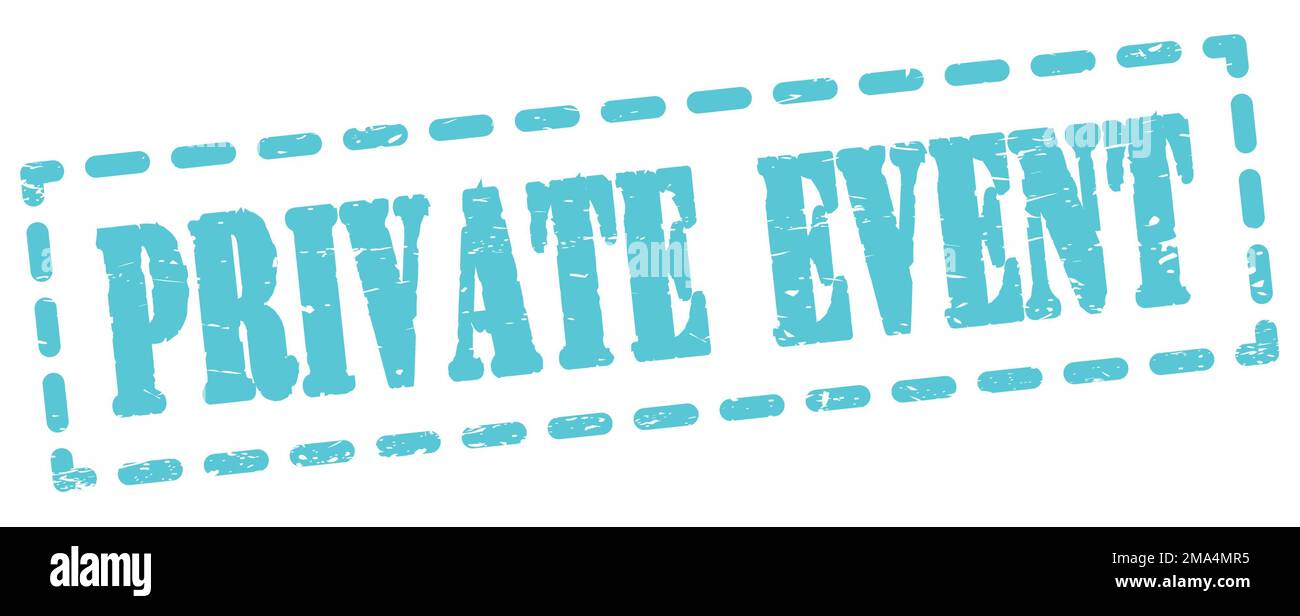 PRIVATE EVENT text written on blue dash stamp sign Stock Photo - Alamy