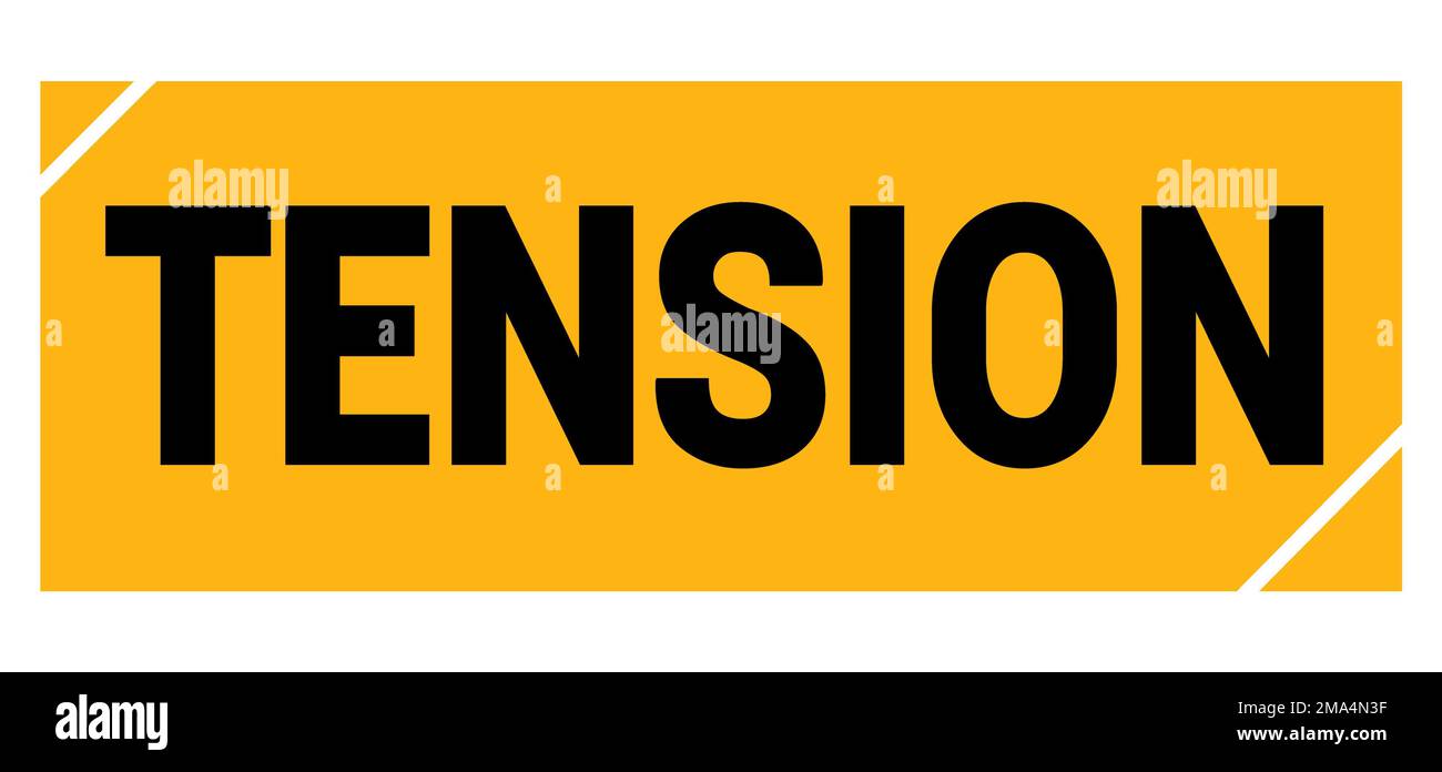TENSION text written on yellow-black grungy stamp sign Stock Photo - Alamy