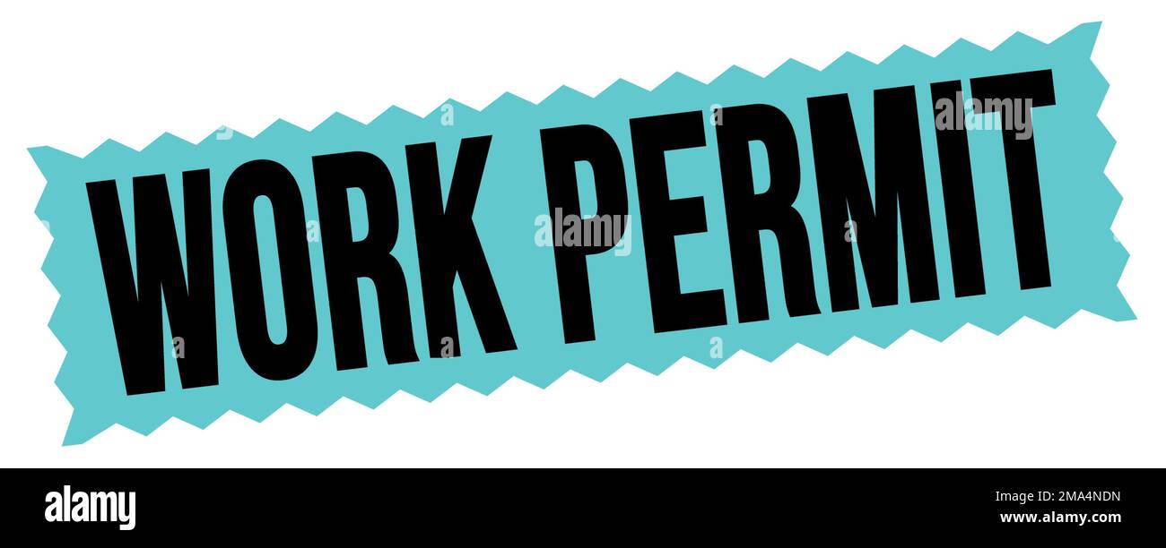 WORK PERMIT text written on blue-black zig-zag stamp sign Stock Photo ...