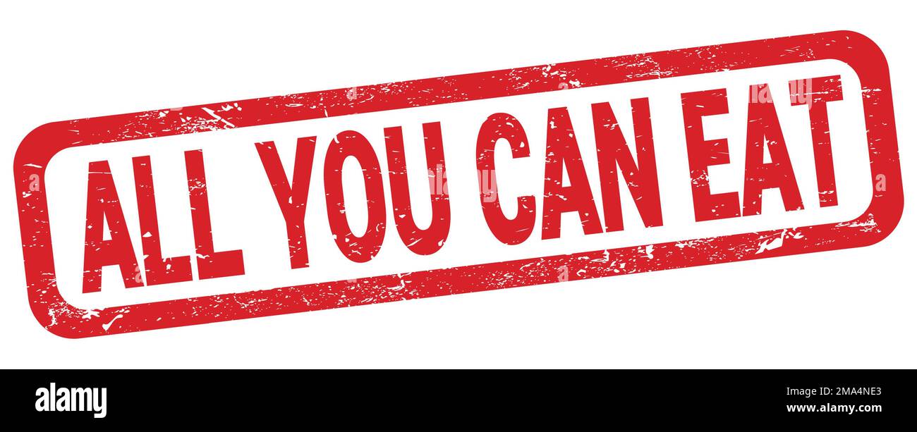 ALL YOU CAN EAT text written on red rectangle stamp sign Stock Photo ...