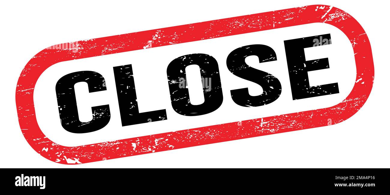 CLOSE, text on red-black rectangle stamp sign Stock Photo - Alamy