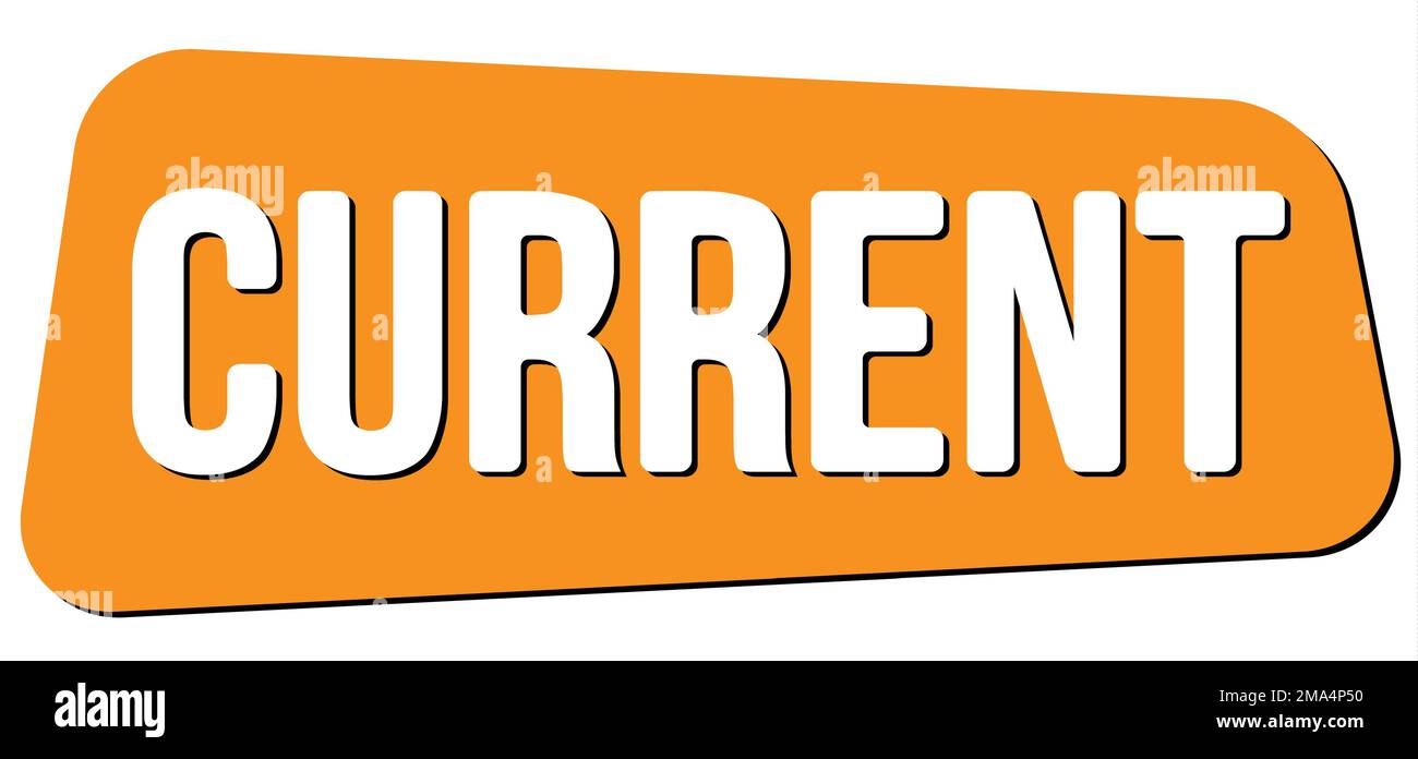 CURRENT text written on orange trapeze stamp sign Stock Photo - Alamy