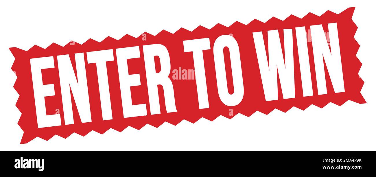 ENTER TO WIN text written on red zig-zag stamp sign Stock Photo - Alamy