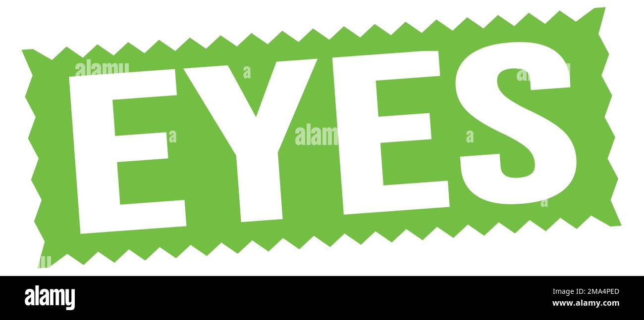 EYES text written on green zig-zag stamp sign Stock Photo - Alamy