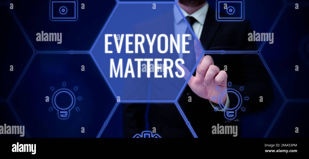 Hand writing sign Everyone Matters. Concept meaning all the people have ...