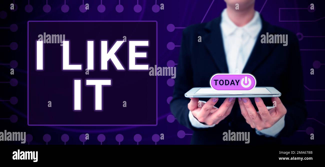 Writing displaying text I Like It. Business showcase To be pleased with ...