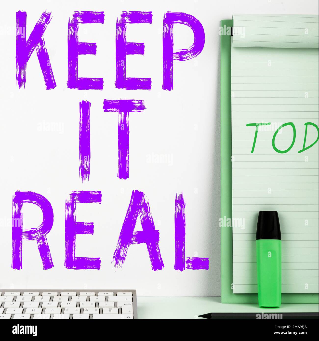 Inspiration showing sign Keep It Real. Business approach Be yourself ...
