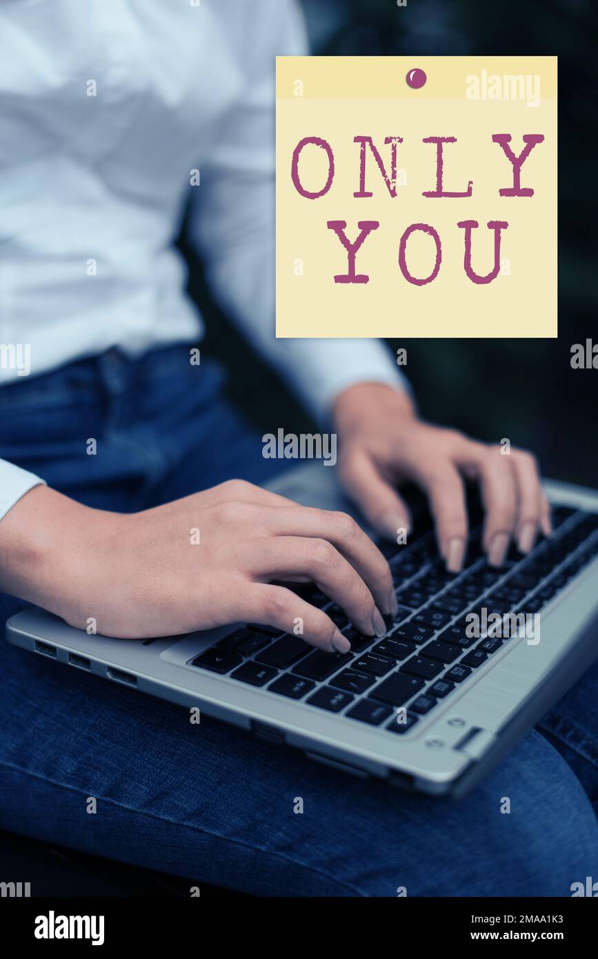 Text showing inspiration Only You. Business idea that are the one we ...