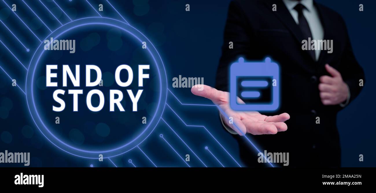 Text caption presenting End Of Story. Conceptual photo Emphasize that ...
