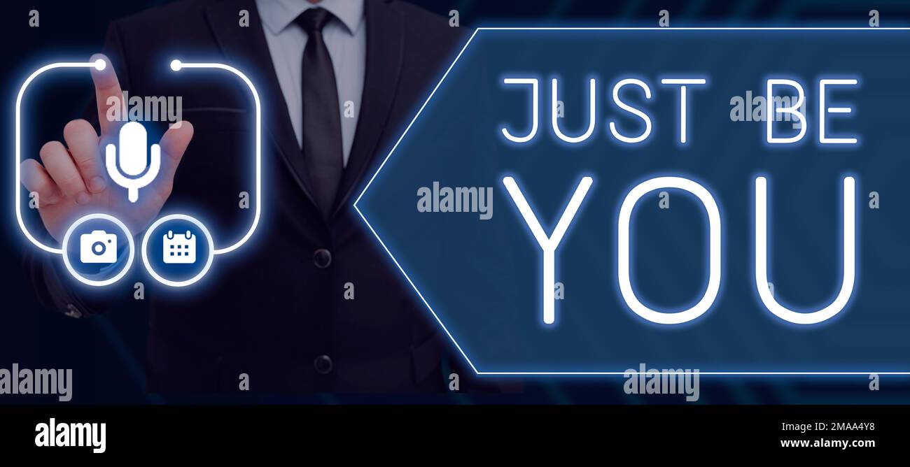 Sign displaying Just Be You. Internet Concept Keep being authentic ...