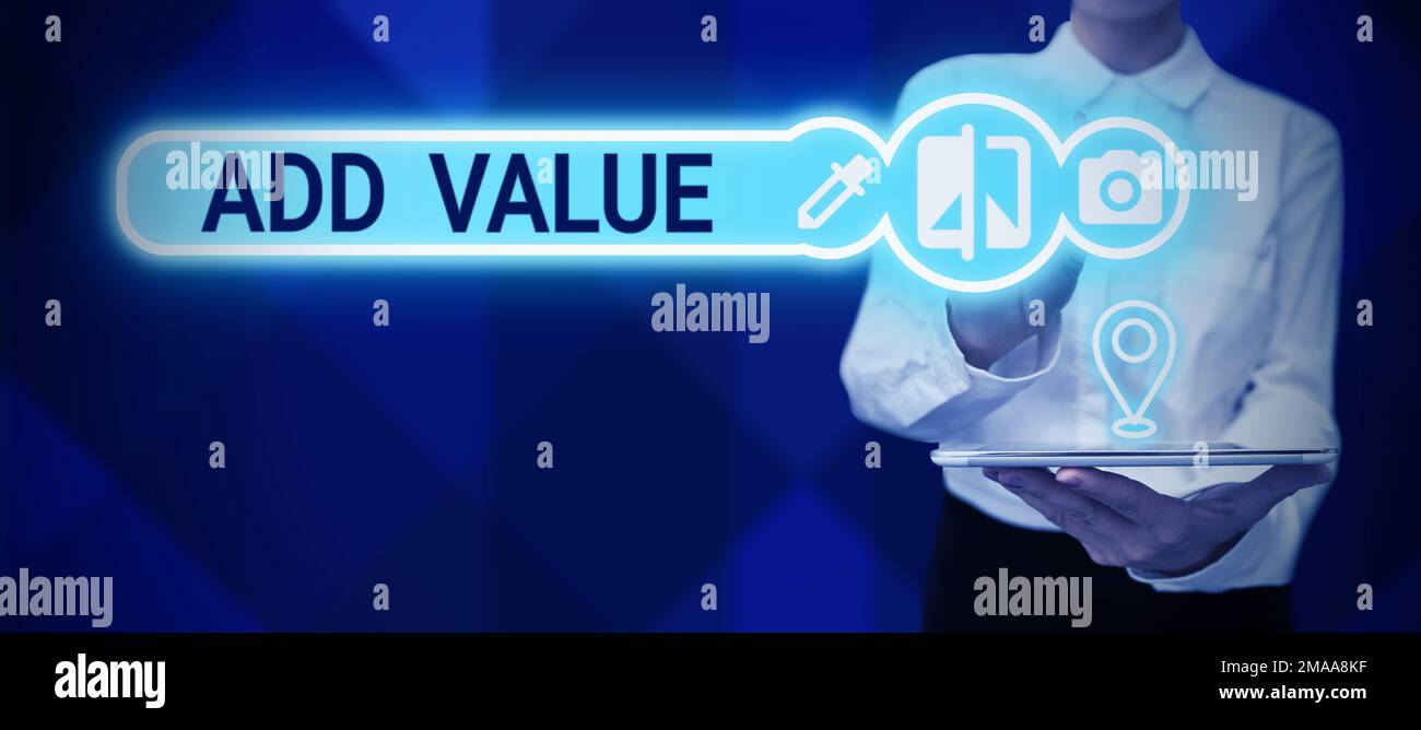 Conceptual display Add Value. Word for an improvement or addition to ...