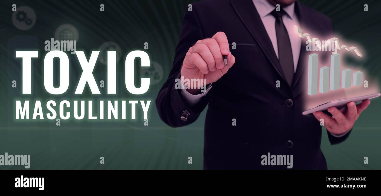 Sign displaying Toxic Masculinity. Business approach describes narrow ...