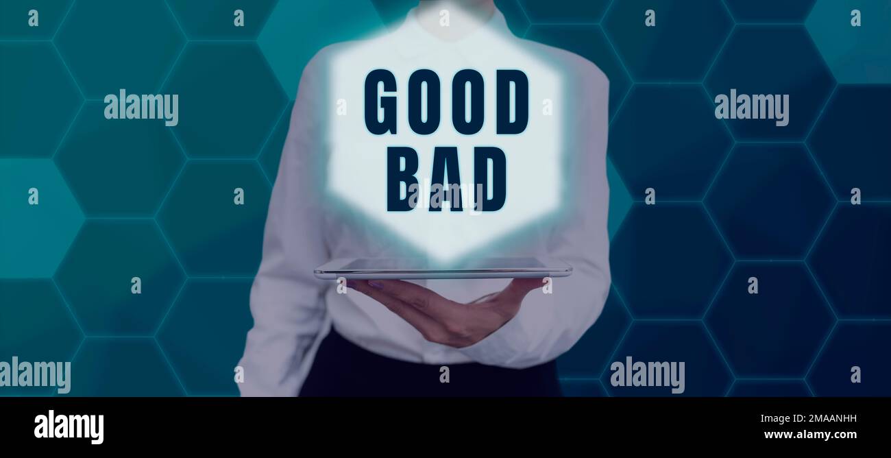 Conceptual display Good Bad. Business concept to seem to be going to ...