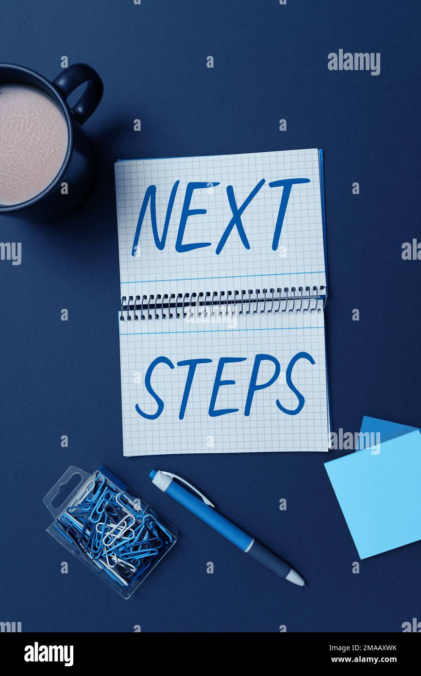 Text caption presenting Next Steps. Word for numper of process going to ...
