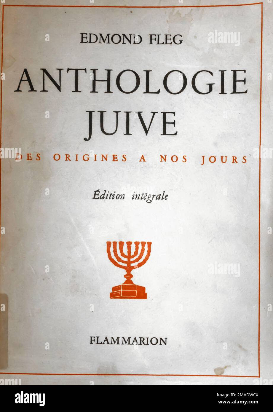 Anthologie Juive des origines a nos jours. Edition integral Edmond Fleg ...