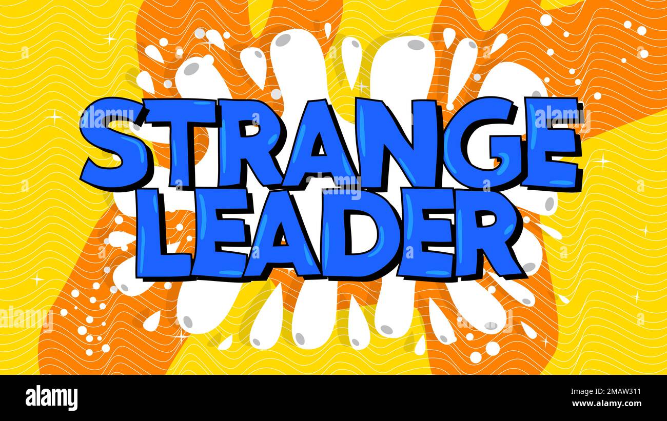Strange Leader. Word written with Children's font in cartoon style ...
