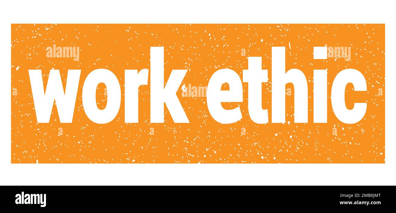 work ethic text written on orange grungy stamp sign Stock Photo - Alamy