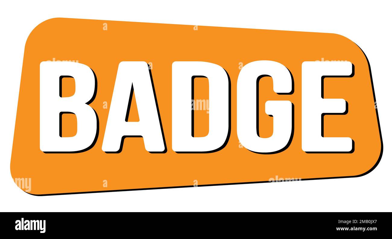 BADGE text written on orange trapeze stamp sign Stock Photo - Alamy