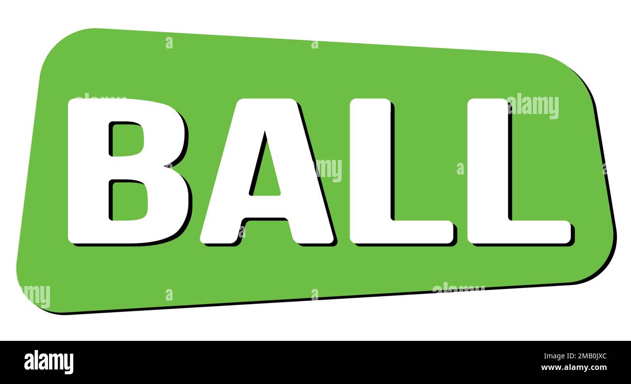 BALL text written on green trapeze stamp sign Stock Photo - Alamy