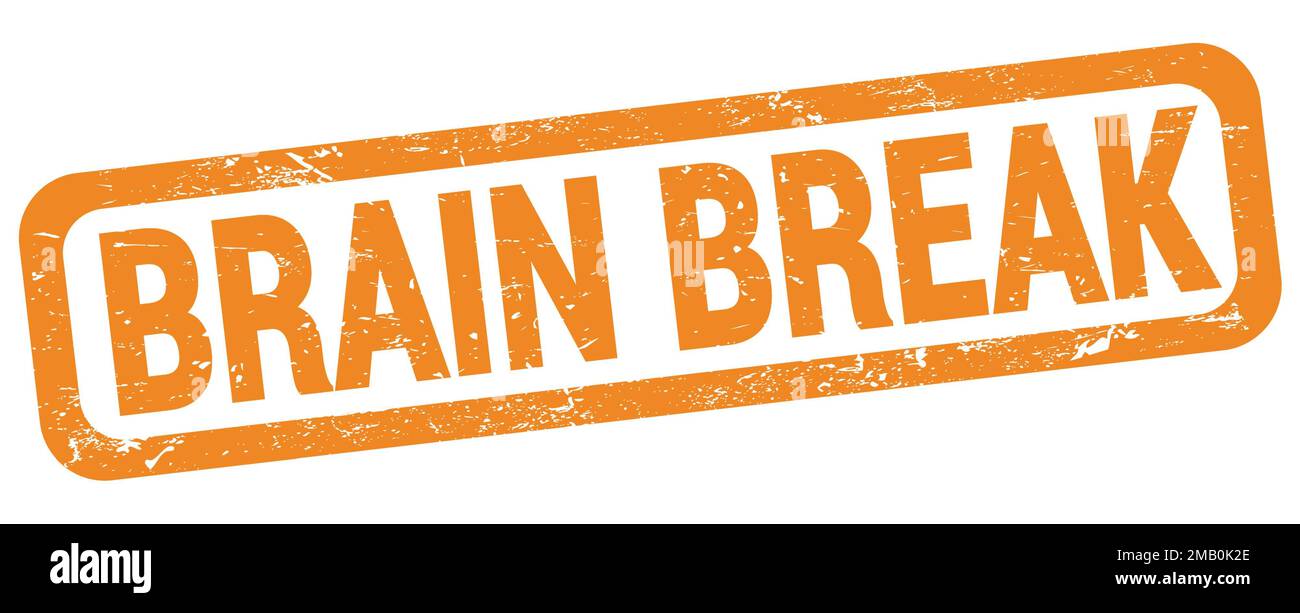 BRAIN BREAK text written on orange rectangle stamp sign Stock Photo - Alamy