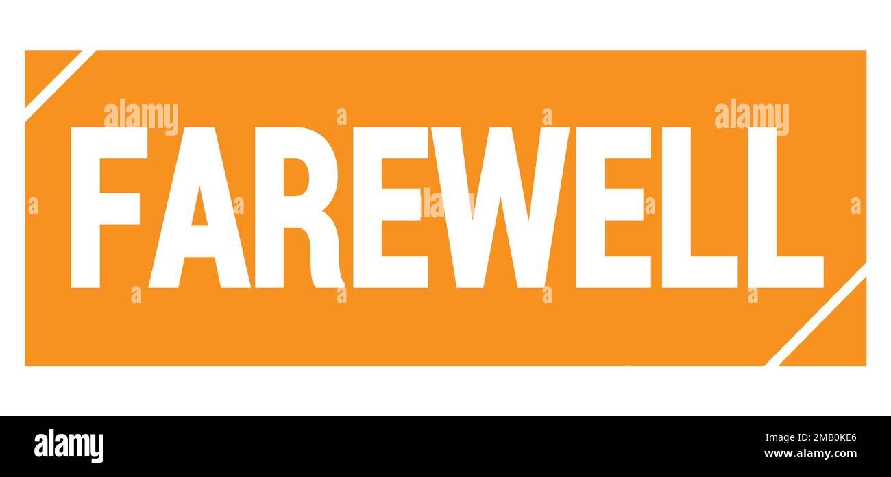 FAREWELL text written on orange grungy stamp sign Stock Photo - Alamy