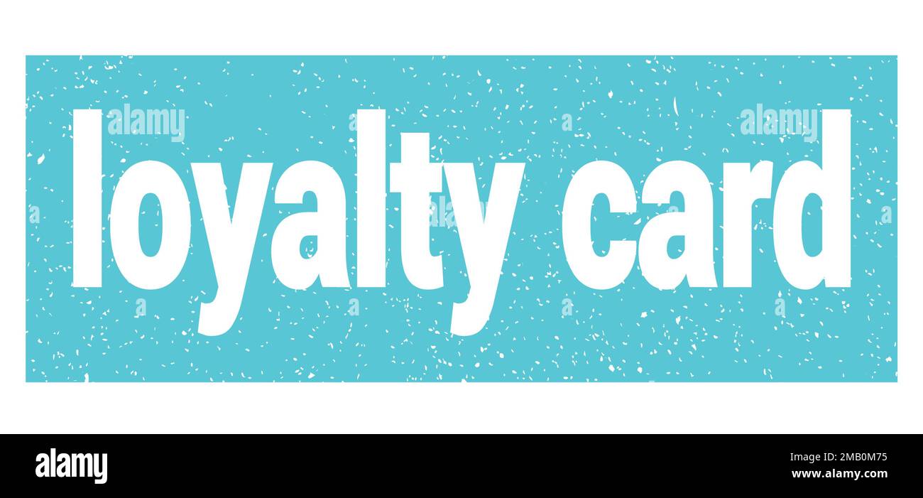 loyalty card text written on blue grungy stamp sign Stock Photo - Alamy