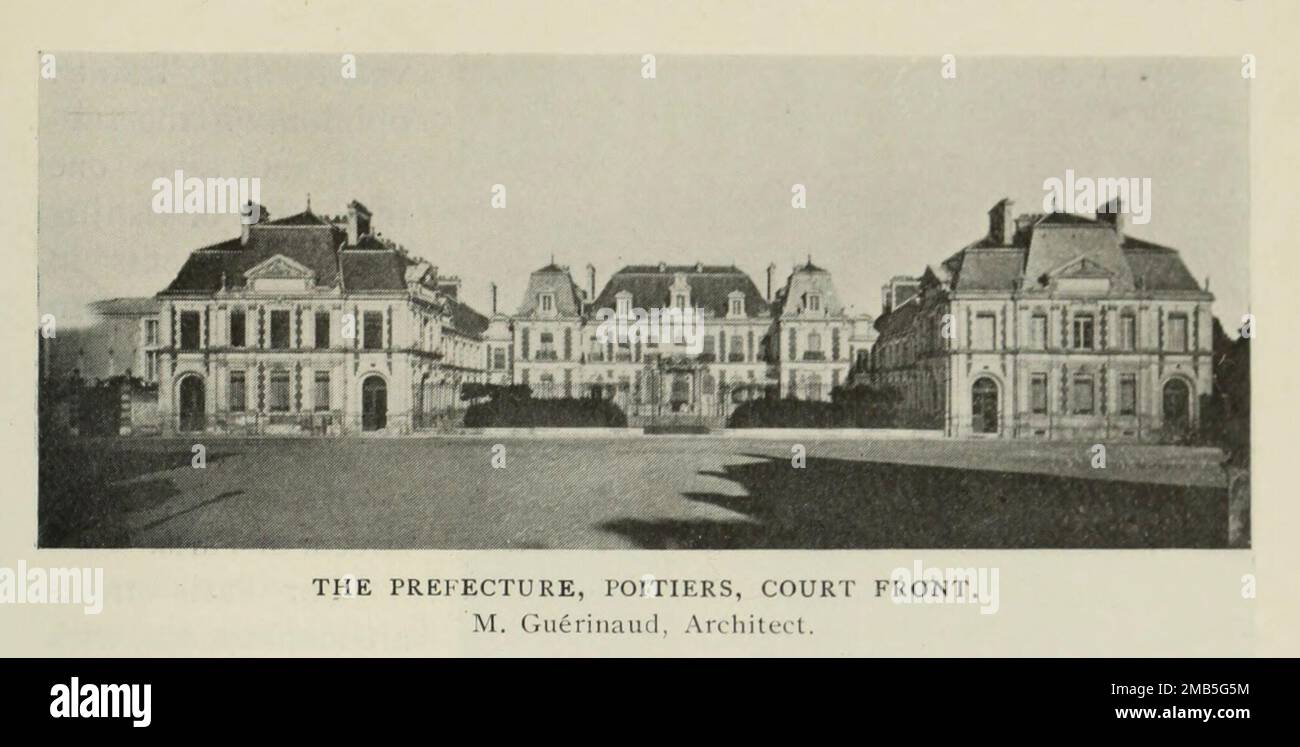 THE PREFECTURE, POITIERS, COURT FRONT. M. Guerinaud, Architect from the ...