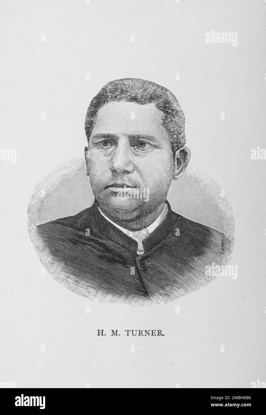 H. M. Turner, 1887. Henry McNeal Turner, African-American minister and ...